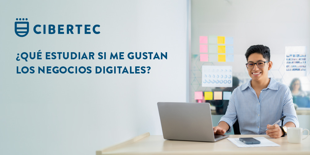 ¿Qué estudiar si me gustan los negocios digitales? | Cibertec